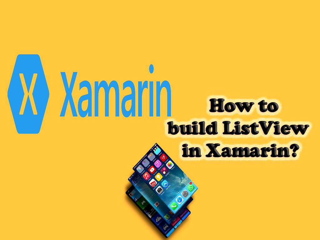How To Build Listview In Xamarin