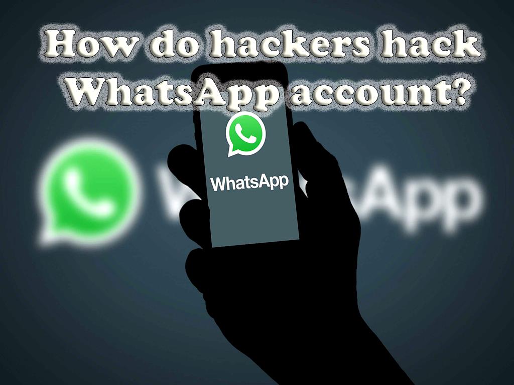 How Do Hackers Hack Whatsapp Account 0131