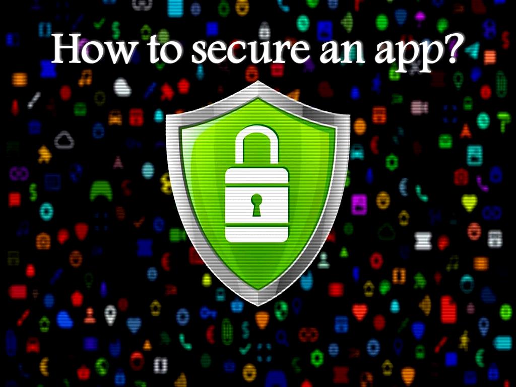 How to secure an app?
