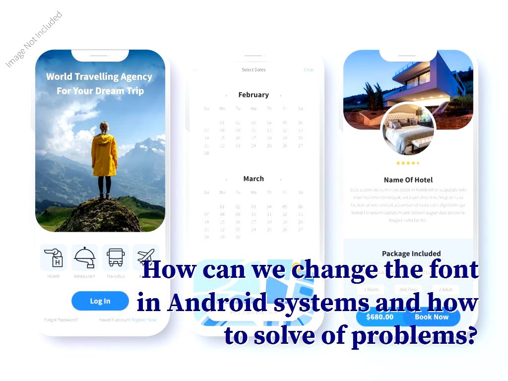 How can we change the font in Android systems and how to solve of problems?