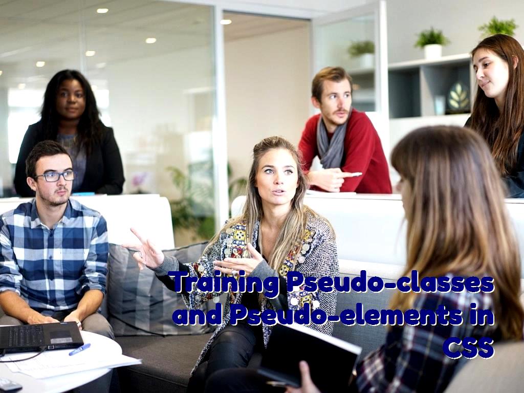 Training Pseudo-classes and Pseudo-elements in CSS Training Pseudo-classes and Pseudo-elements in CSS