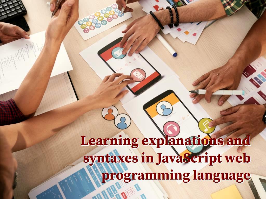 Learning Explanations And Syntaxes In Javascript Web Programming Language