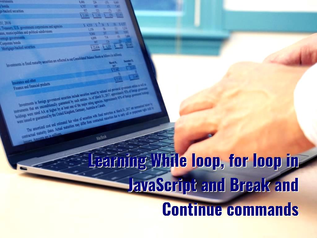 Learning While Loop For Loop In Javascript And Break And Continue Commands