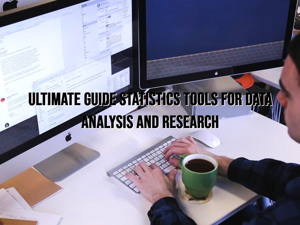 Ultimate Guide Statistics Tools For Data Analysis And Research