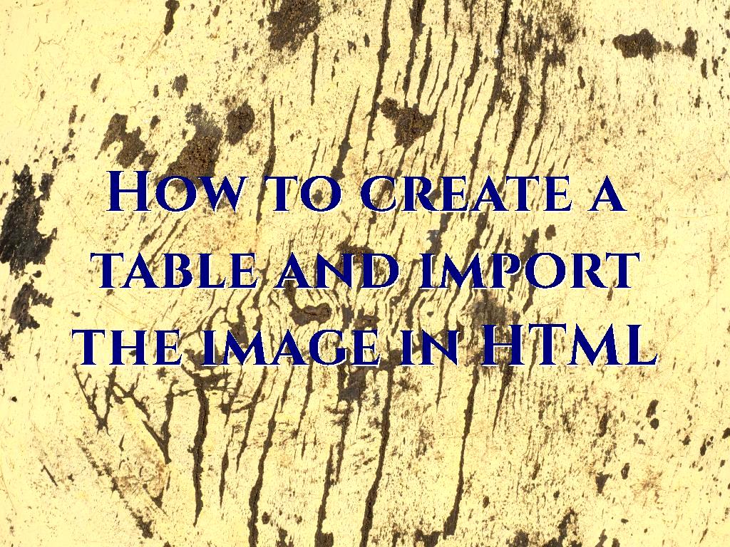 How to create a table and import the image in HTML