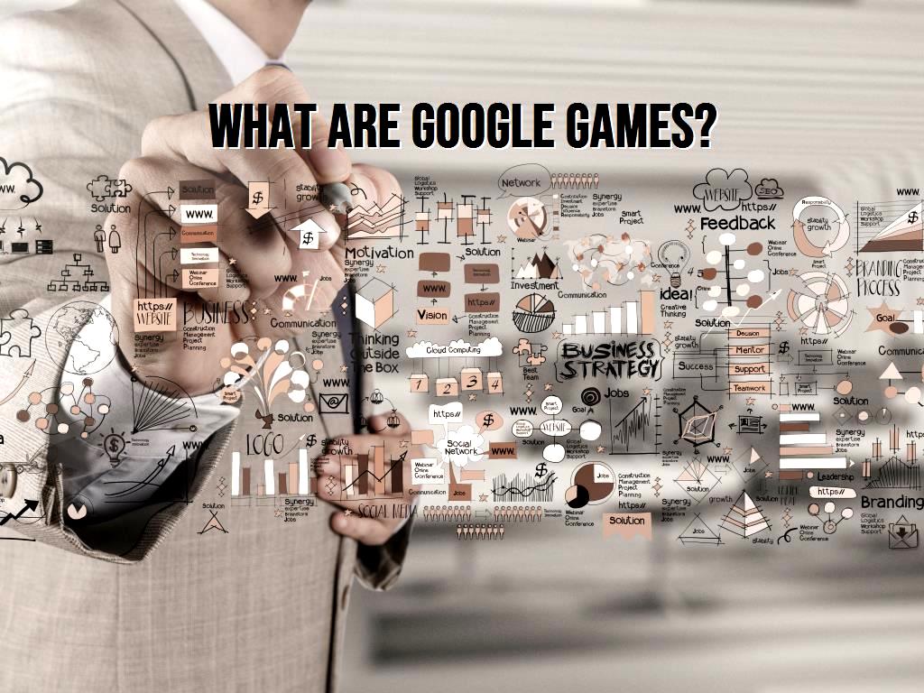 what-are-google-games