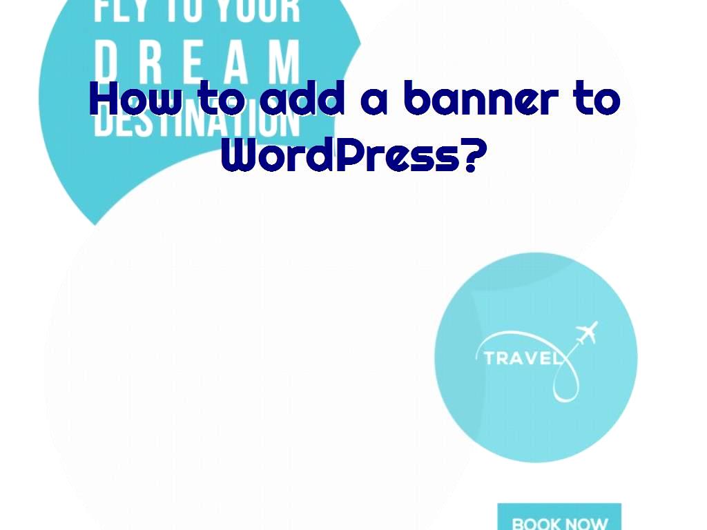 How to add a banner to WordPress?