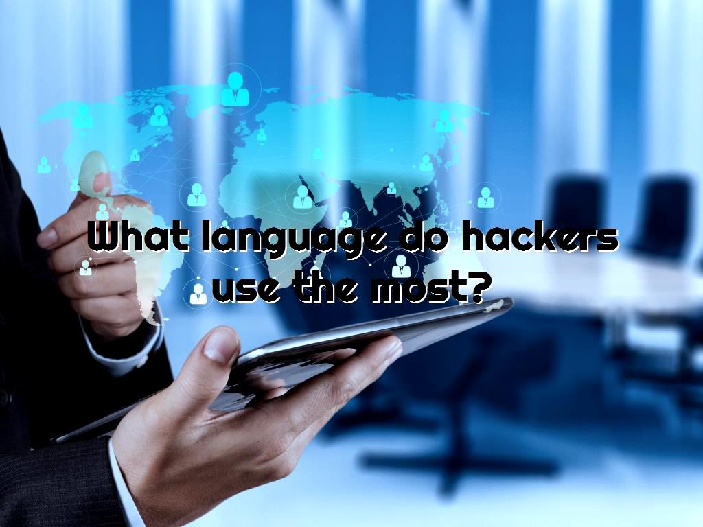 What language do hackers use the most?