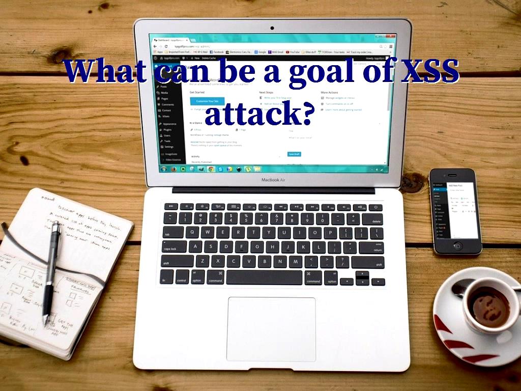 What can be a goal of XSS attack?