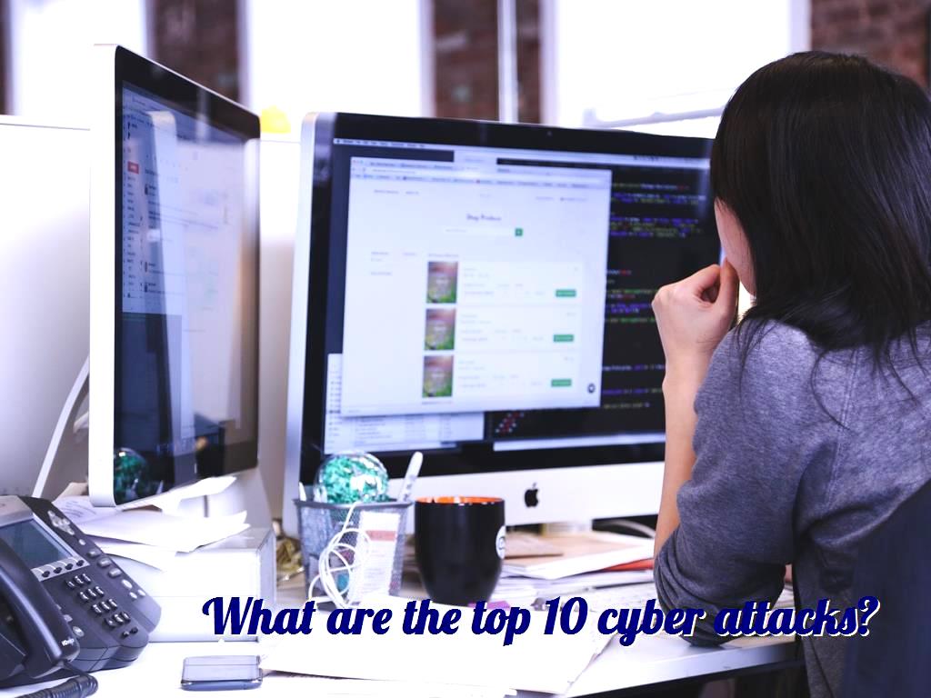 What are the top 10 cyber attacks?