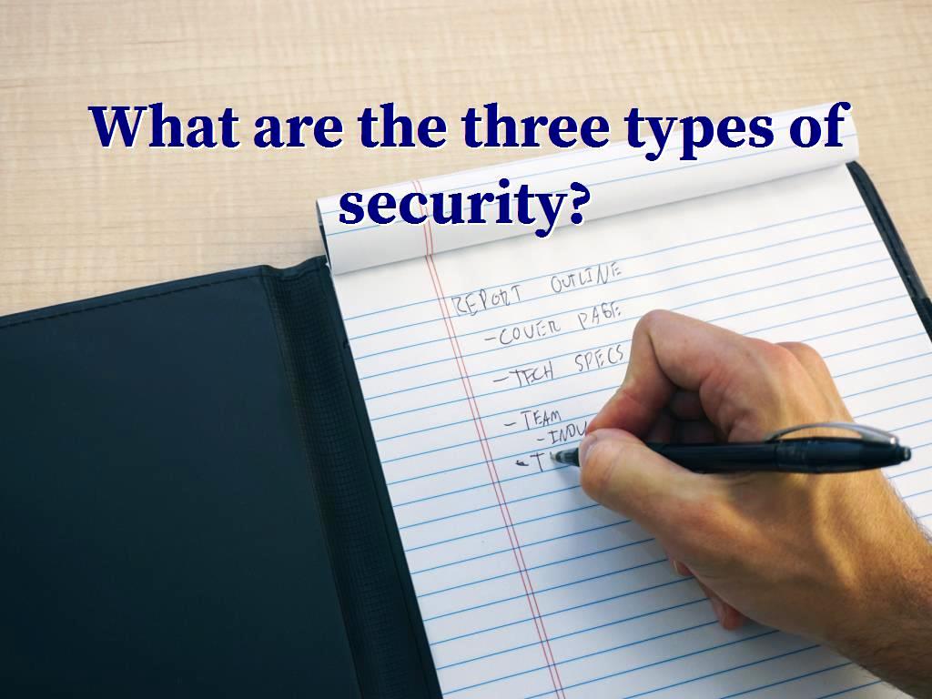 What Are The Three Types Of Security 