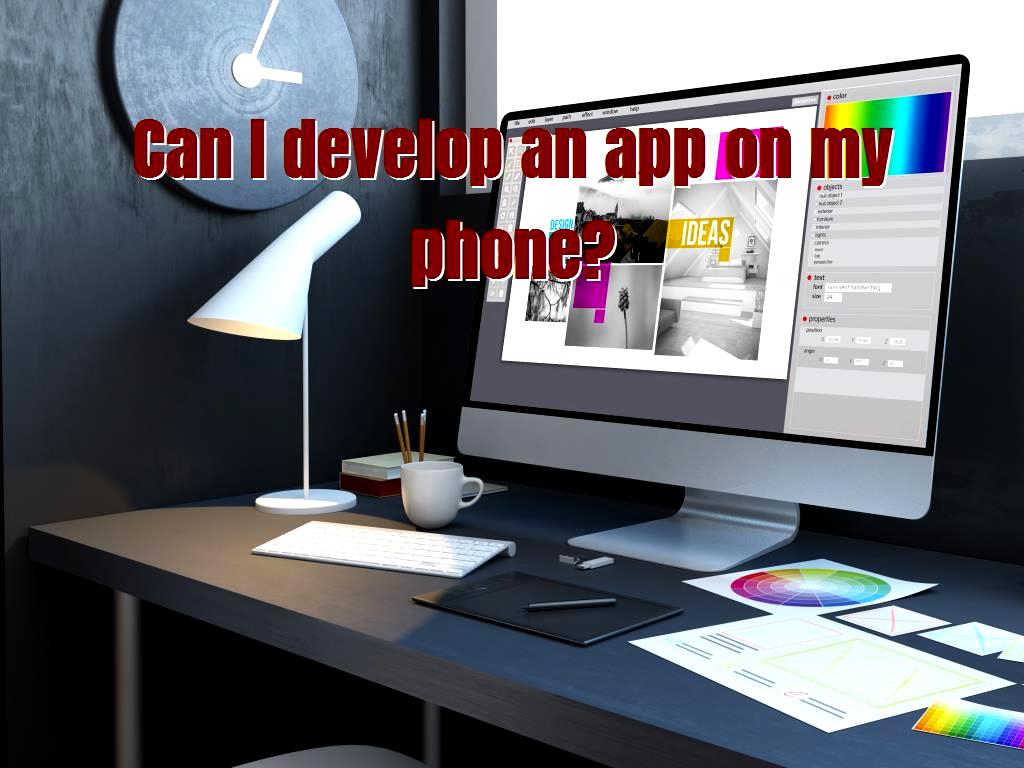 Can I Develop An App On My Phone 