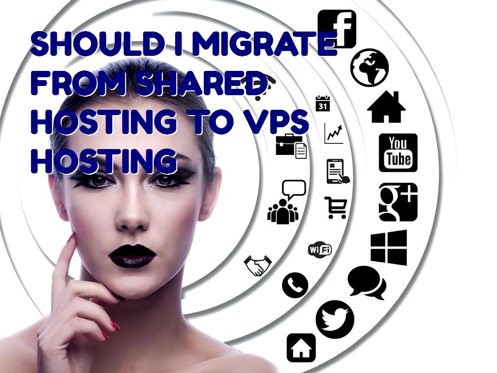 SHOULD I MIGRATE FROM SHARED HOSTING TO VPS HOSTING